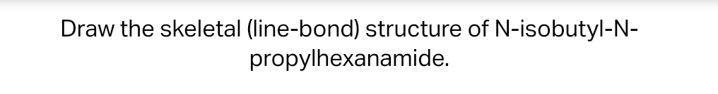 Solved Draw the skeletal (line-bond) structure of | Chegg.com