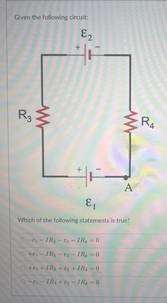 Solved Given the following circuit: Which of the following | Chegg.com
