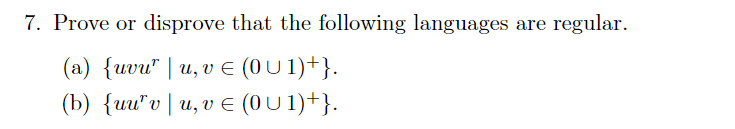 Solved 7. Prove or disprove that the following languages are | Chegg.com