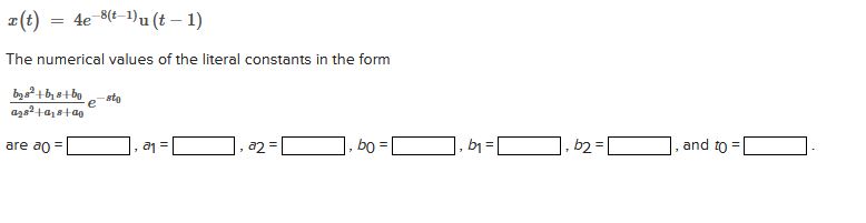 Solved x(t)=4e−8(t−1)u(t−1) The numerical values of the | Chegg.com