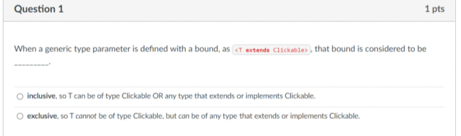 Solved Question 1 1 pts When a generic type parameter is | Chegg.com