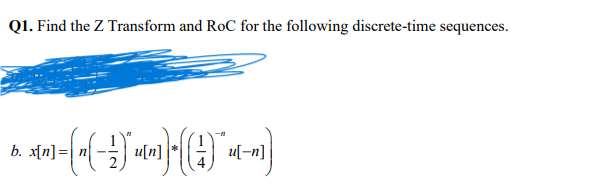 Solved Q1. Find the Z Transform and RoC for the following | Chegg.com