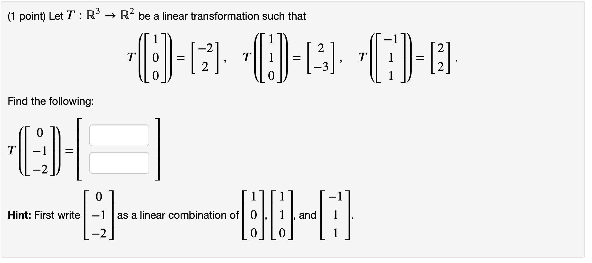 Solved Rbe a linear transformation such that (1 point) Let T | Chegg.com