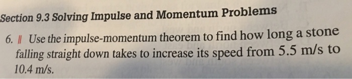 Solved Section 9.3 Solving Impulse and Momentum Problems 6. | Chegg.com