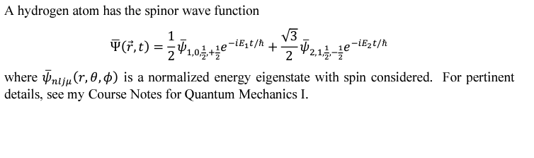 Solved A hydrogen atom has the spinor wave function | Chegg.com