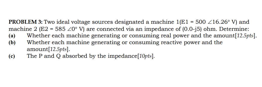 Solved PROBLEM 3: Two ideal voltage sources designated a | Chegg.com