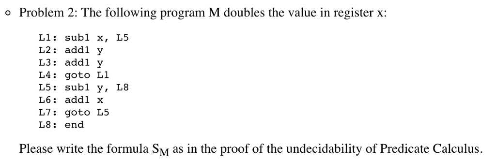 o Problem 2: The following program M doubles the | Chegg.com