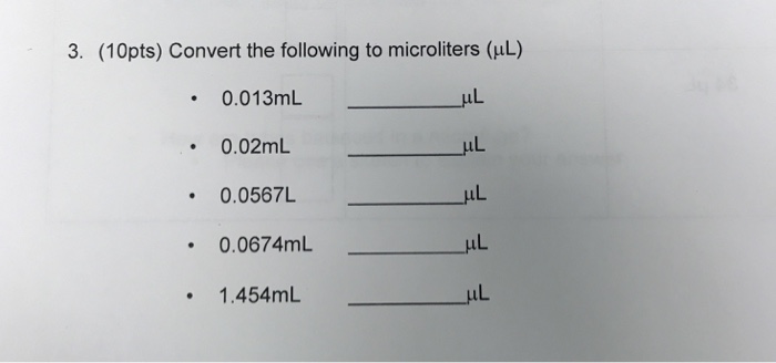 Solved 3. (10pts) Convert the following to microliters (μL) | Chegg.com