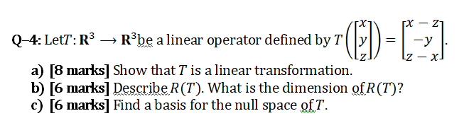 Solved Q‒4: LetT:R3 R3 be a linear operator defined | Chegg.com