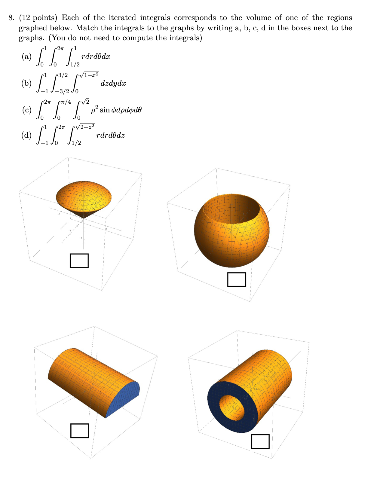 Solved 8. (12 points) Each of the iterated integrals | Chegg.com