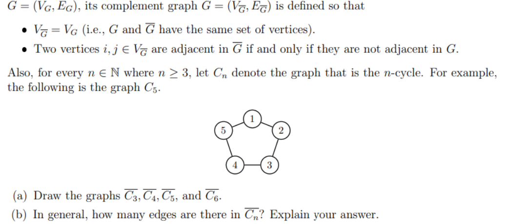Solved G=(VG,EG), its complement graph G=(VGˉ,EGˉ) is | Chegg.com
