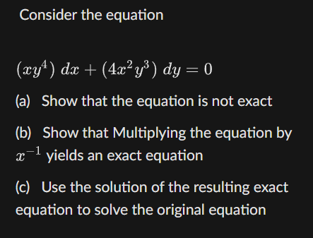 Solved consider the equation (xy^4)dx + (4x^2y^3)dy = 0 (a) | Chegg.com