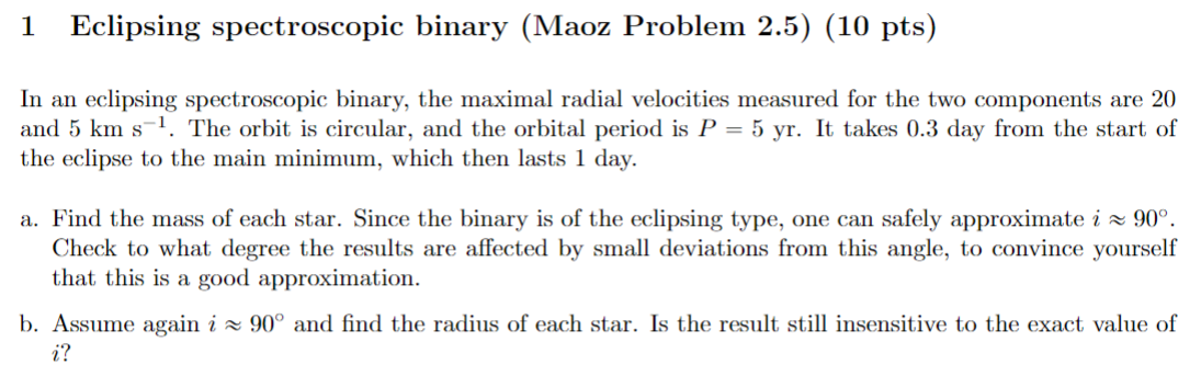 Solved 1 Eclipsing spectroscopic binary (Maoz Problem 2.5) | Chegg.com