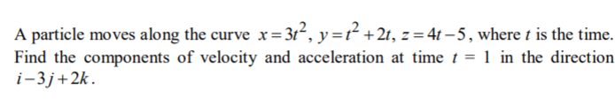 Solved A particle moves along the curve x = 3t², y=x2 +2t, z | Chegg.com
