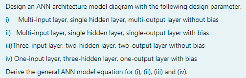 Solved Design an ANN architecture model diagram with the | Chegg.com