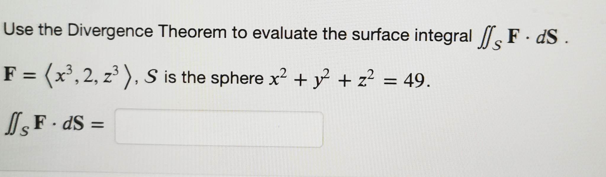 Solved Use the Divergence Theorem to evaluate the surface | Chegg.com