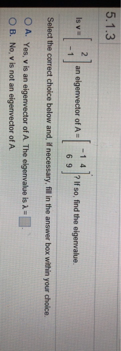 Solved 2 -1 4 8 Is v= an eigenvector of A= ? If so, find the | Chegg.com