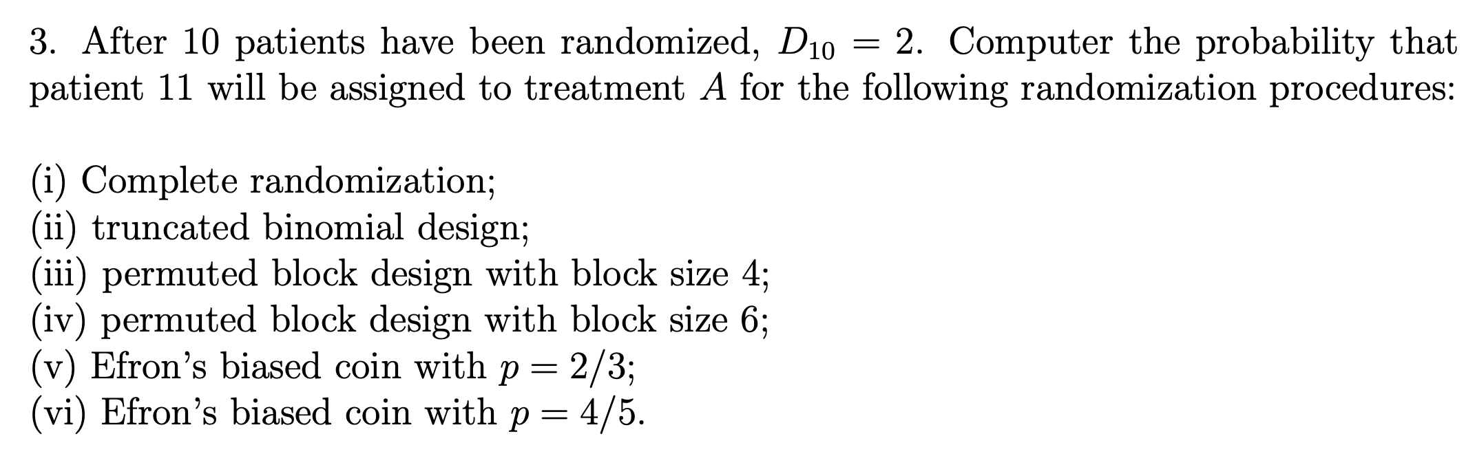 3. After 10 patients have been randomized, D10=2. | Chegg.com