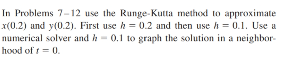 In Problems 7-12 use the Runge-Kutta method to | Chegg.com