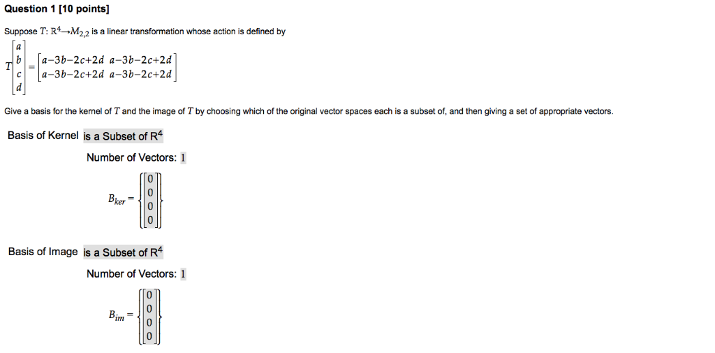 Solved Question 1 [10 points] Suppose T: R4-M22 is a linear | Chegg.com