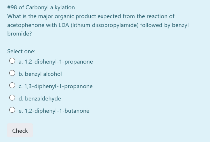 Solved #98 of Carbonyl alkylation What is the major organic | Chegg.com