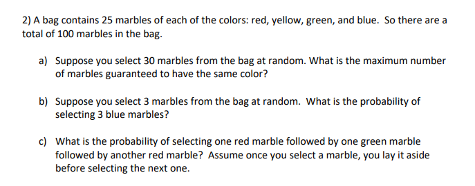 Solved 2) A bag contains 25 marbles of each of the colors: | Chegg.com