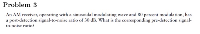 Solved An Am Receiver Operating With A Sinusoidal