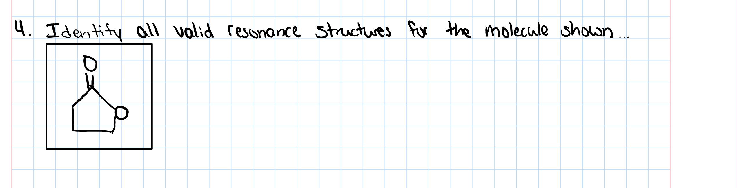 Solved 4. Identity all valid resonance structures for the | Chegg.com