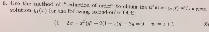 Solved Use the method of "reduction of order" to obtain the | Chegg.com