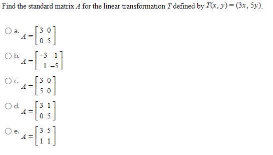 Solved Find the standard matrix A for the linear | Chegg.com