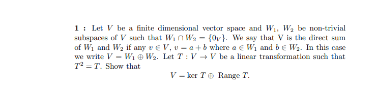 Solved 1: Let V be a finite dimensional vector space and W1, | Chegg.com