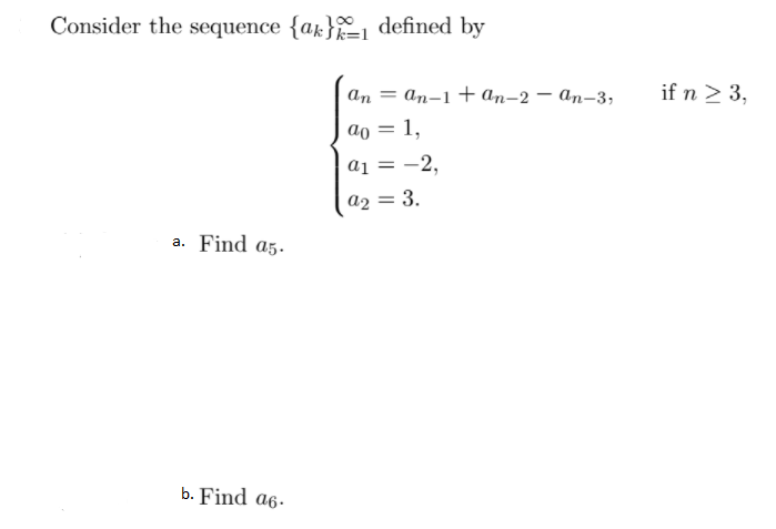 Solved Consider the sequence {ak} defined by if n > 3, an = | Chegg.com