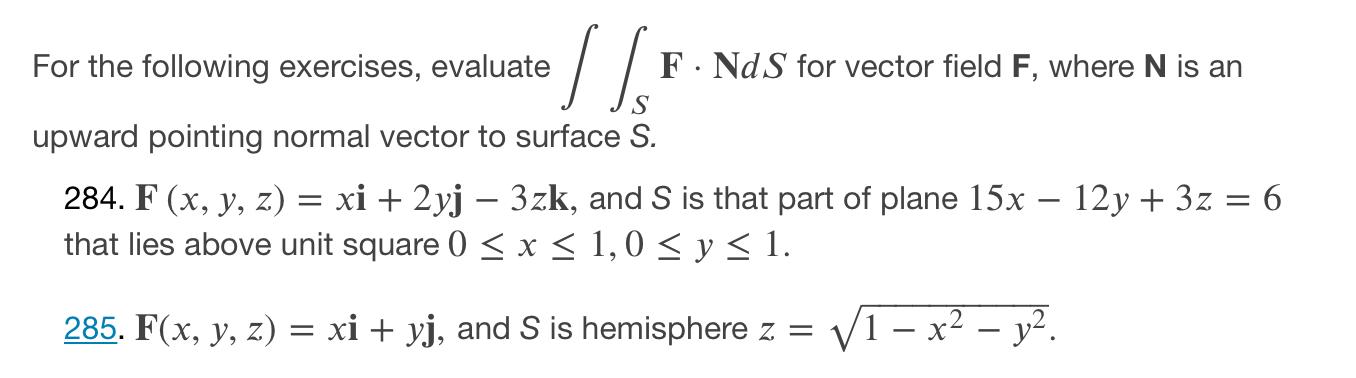 Solved For the following exercises, evaluate ∬SF⋅NdS for | Chegg.com