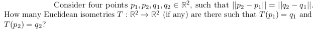 Solved Consider four points p1,p2,q1,q2∈R2, such that | Chegg.com