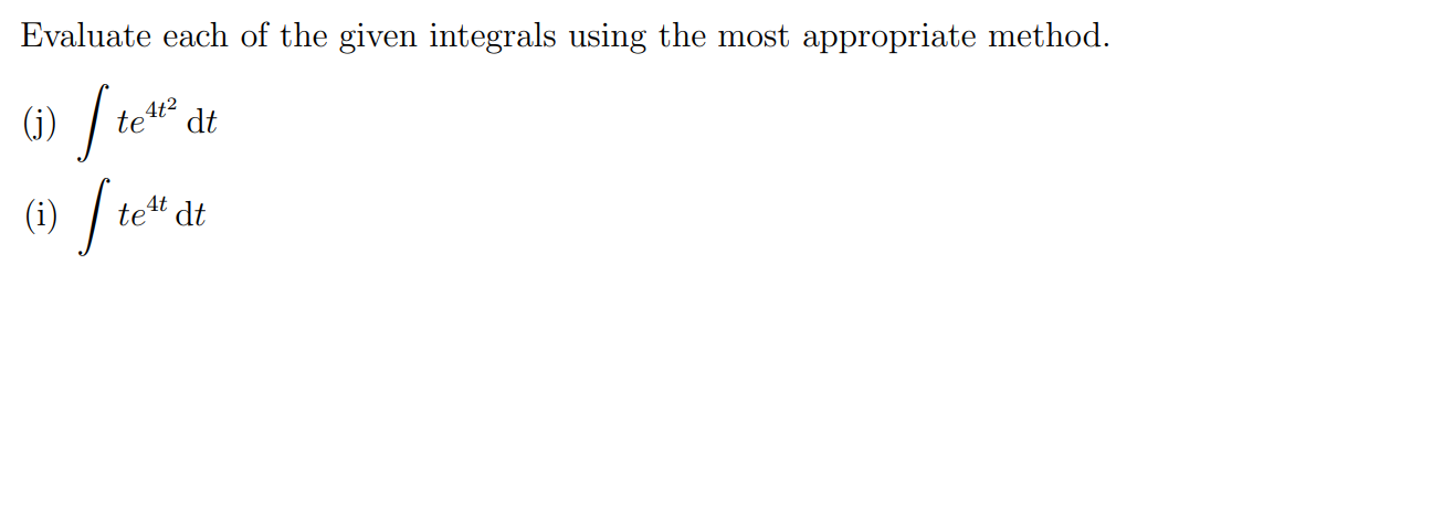 Solved Evaluate Each Of The Given Integrals Using The Most
