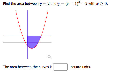 Solved Find the area between y=2 and y=(x−1)2−2 with x≥0. | Chegg.com