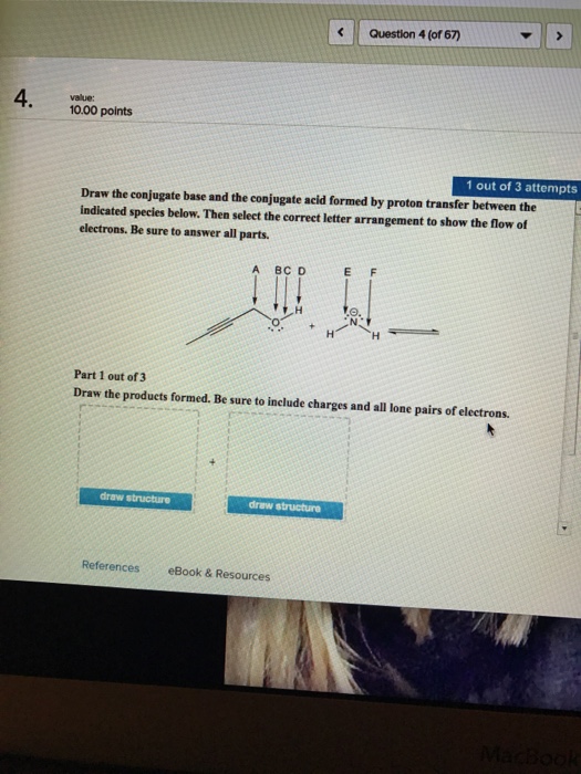 Solved Draw The Conjugate Base And The Conjugate Acid Formed