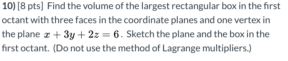 Solved 10) [8 pts) Find the volume of the largest | Chegg.com