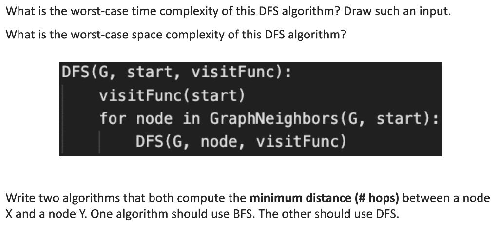 Solved What is the worst-case time complexity of this DFS | Chegg.com