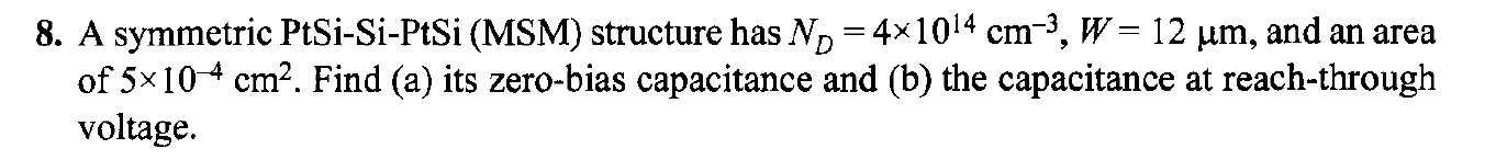 8. A symmetric PtSi-Si-PtSi (MSM) structure has No = | Chegg.com