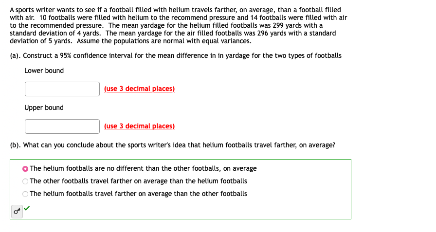 Solved A sports writer wants to see if a football filled | Chegg.com