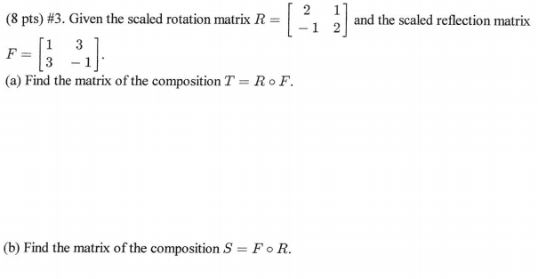 Solved (8 pts) #3. Given the scaled rotation matrix R= 2 -1 | Chegg.com