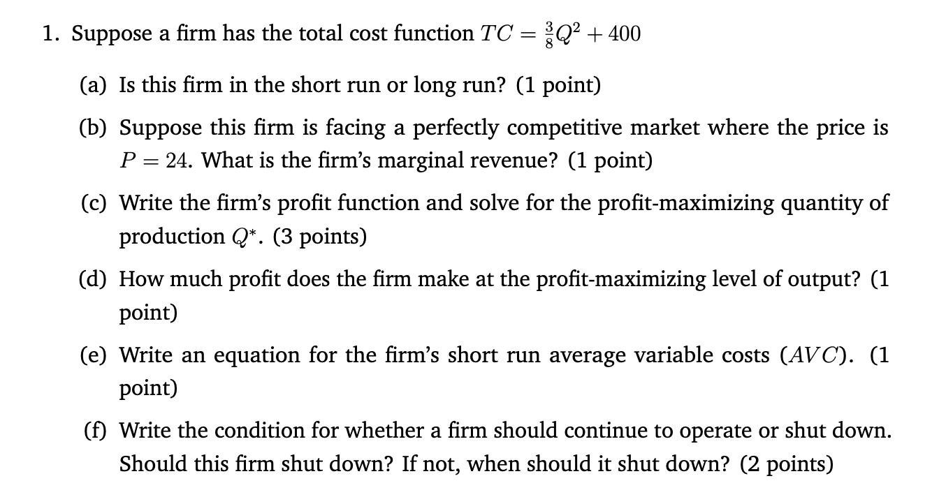 Solved 1. Suppose a firm has the total cost function TC = Q2 | Chegg.com