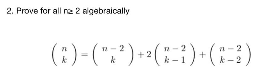 Solved 2. Prove for all n≥2 algebraically | Chegg.com