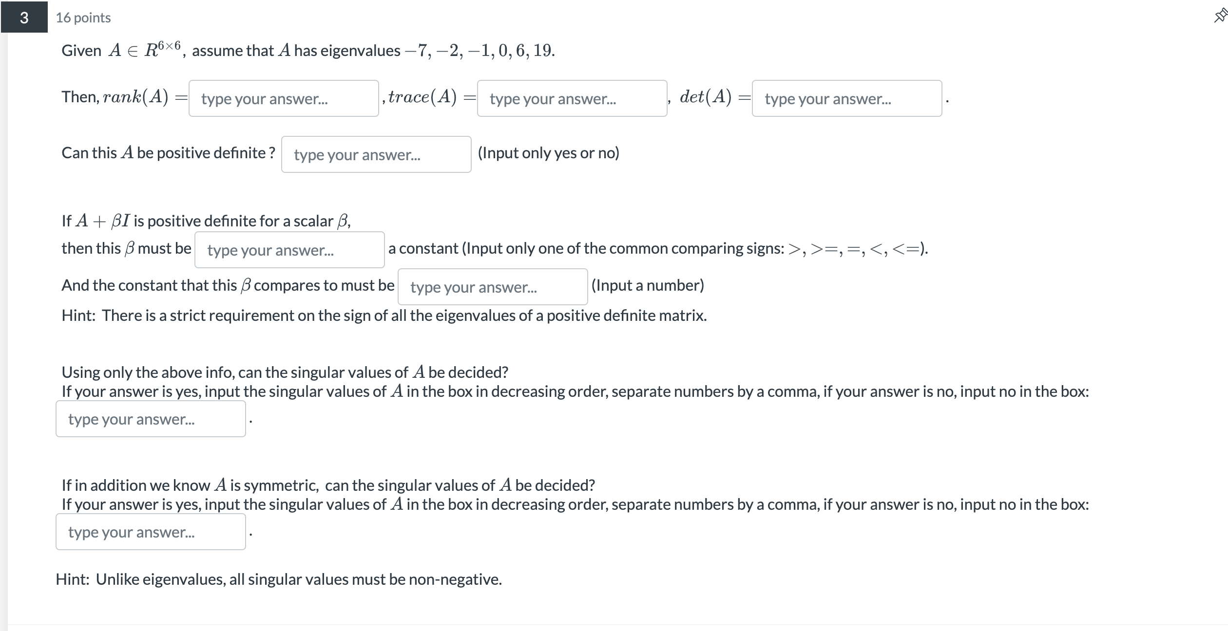 Solved 16 points Given A∈R6×6, assume that A has eigenvalues | Chegg.com Solved 16 points Given A∈R6×6, assume that A has eigenvalues | Chegg.com