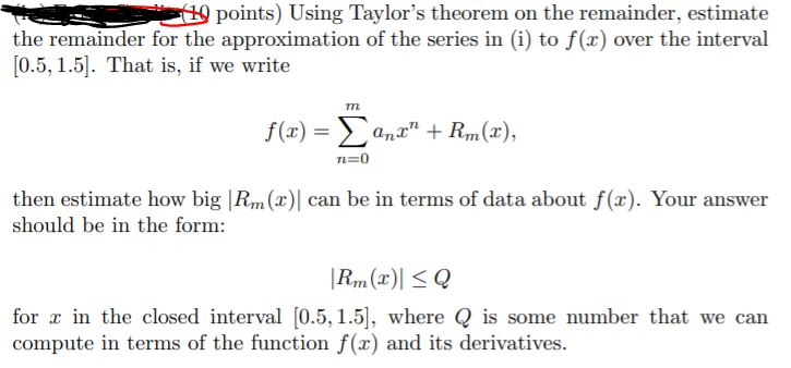 19 points) Using Taylor's theorem on the remainder, | Chegg.com
