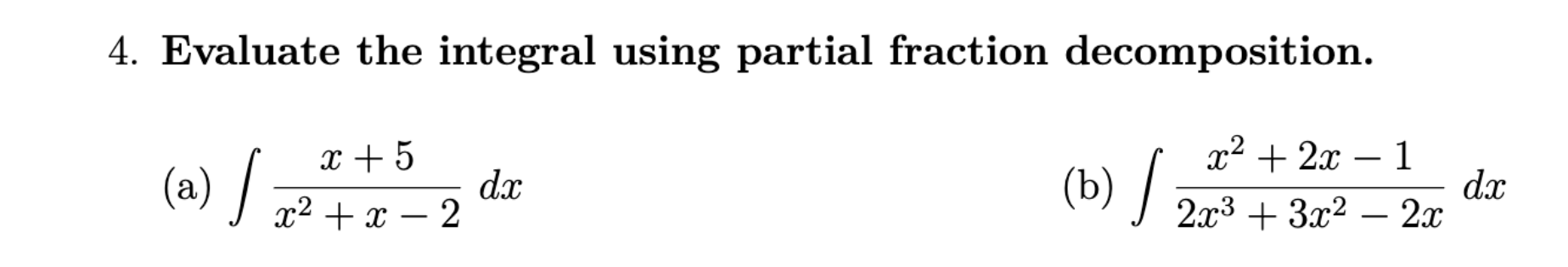 Solved 4. Evaluate the integral using partial fraction | Chegg.com