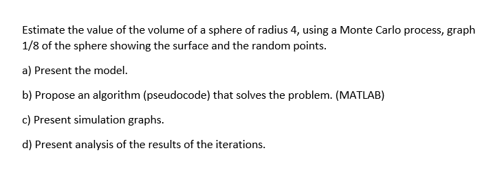 Solved Estimate the value of the volume of a sphere of | Chegg.com