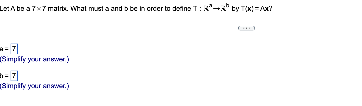 Solved Let A be a 7 × 7 matrix. What must a and b be in | Chegg.com
