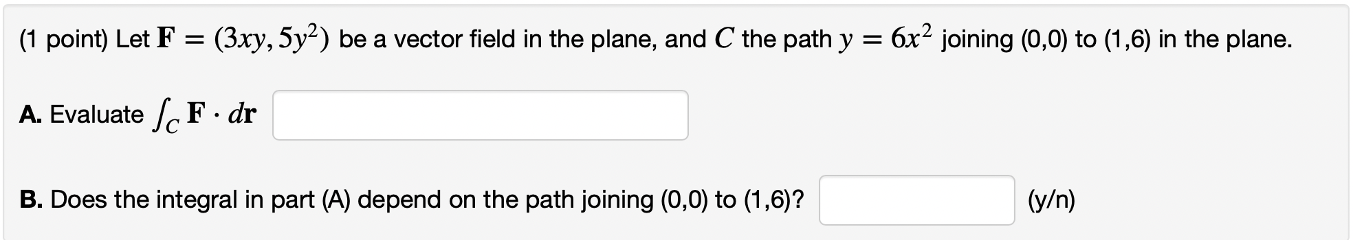 Solved (1 point) Let F=(3xy,5y2) be a vector field in the | Chegg.com